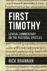 My 1 Timothy Commentary on Prepub at Logos | Rick Brannan